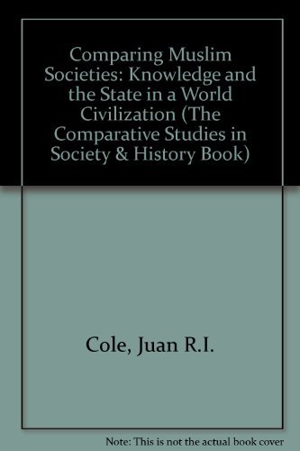 Comparing Muslim Societies: Knowledge and the State in a World ...