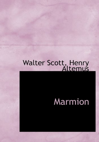 Marmion: Scott, Walter, Henry Altemus, Altemus, Henry Altemus ...
