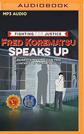 Fred Korematsu Speaks Up (Fighting for Justice, 1): Atkins, Laura, Yogi ...