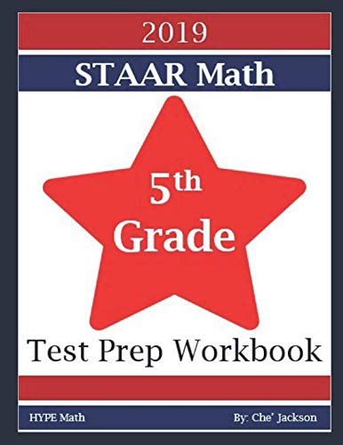 2019 STAAR Math Test Prep Workbook for 5th Graders: Jackson, Mrs. Che ...