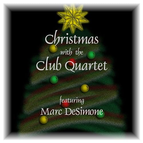Écouter Christmas With the Club Quartet - Featuring Marc Desimone de ...
