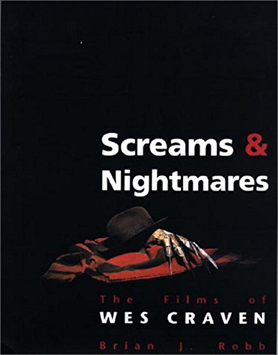Screams and Nightmares: The Films of Wes Craven: Robb, Brian ...