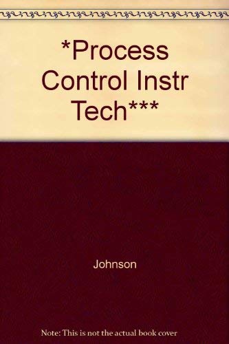 Process Control Instrumentation Technology: Curtis D Johnson ...
