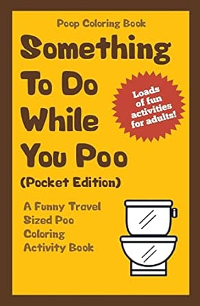 Poop Coloring Book: Something to Do While You Poo (Pocket Edition): A ...