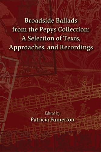 Broadside Ballads from the Pepys Collection: A Selection of Texts ...
