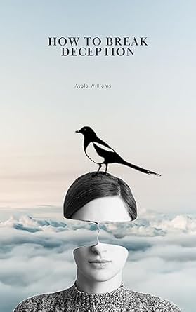 Amazon.com: How to Break Deception eBook : Williams, Ayala: Kindle Store