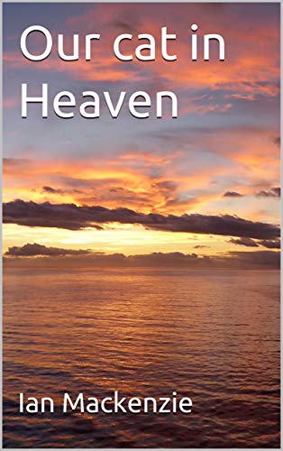 Our cat in Heaven (Pet Heaven Books Book 2) eBook : Mackenzie, Ian ...