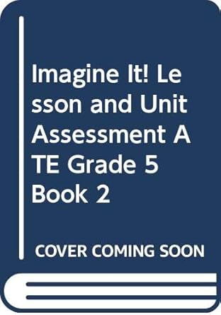 Imagine It! Lesson and Unit Assessment ATE Grade 5 Book 2: ...