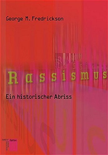 Rassismus. Ein historischer Abriß : George M. Fredrickson: Amazon.de ...