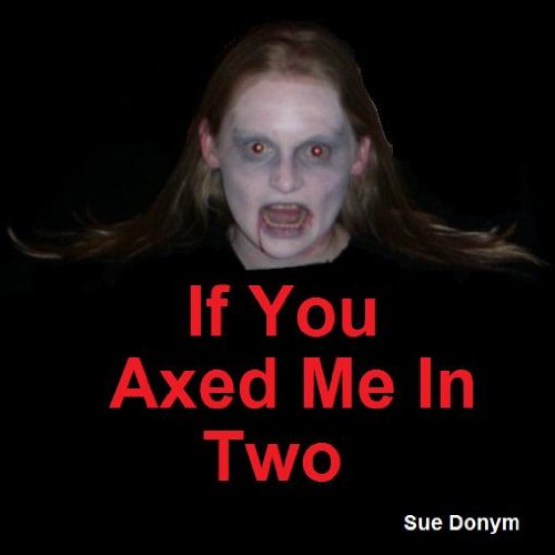 If You Axed Me In Two : an album of Parodies of song favorites eBook ...