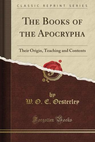 The Books of the Apocrypha: Their Origin, Teaching and Contents ...