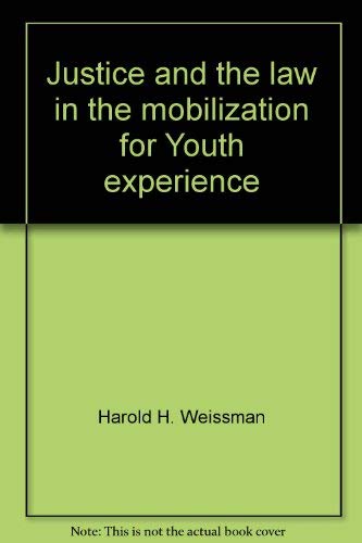 Justice and the law in the mobilization for Youth experience : H Harold ...