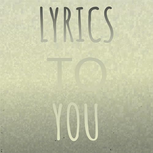 Play Lyrics to You by VARIOUS on Amazon Music