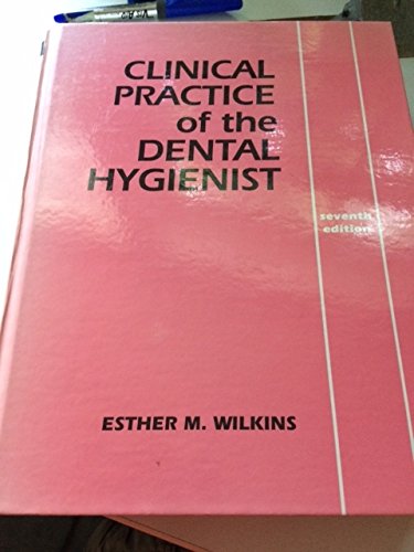Clinical Practice of the Dental Hygienist 7TH EDITION: unknown author ...