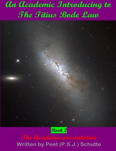 An Academic Introducing to The Titius Bode Law Book 2: Schutte, Peet (P ...