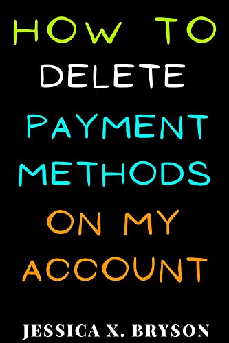 Amazon.com: How To Delete Payment Methods On My Account: Discover with ...
