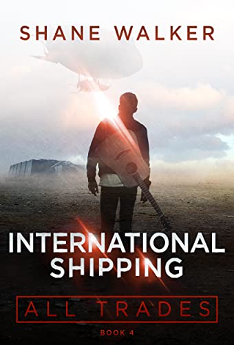International Shipping (All Trades Book 4) - Kindle edition by Walker ...