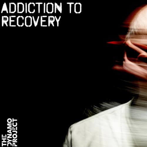 The Dynamo Project: Addiction to Recovery : The Dynamo Project: Amazon ...