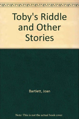 "Toby's Riddle" and Other Stories: Bartlett, Joan: 9780732410131 ...