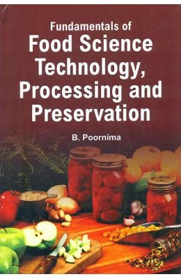 Fundamentals of Food Science Technology, Processing and Preservation ...