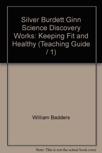 Silver Burdett Ginn Science Discovery Works: Keeping Fit and Healthy ...