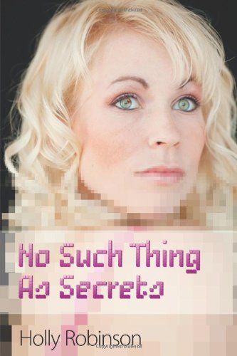 No Such Thing as Secrets: Robinson, Holly, Easterbrook, Brett Leigh ...