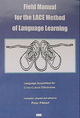 Field Manual for the LACE Method of Language Learning by Peter Pikkert ...
