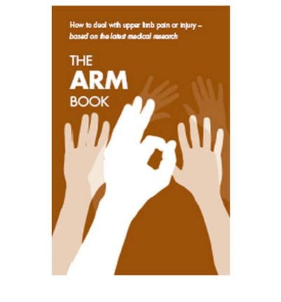 The Arm Book: How to Deal with Upper Limb Pain or Injury: Pack of 10 ...