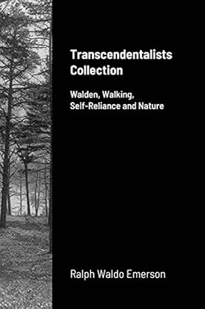 Transcendentalists Collection: Walden, Walking, Self-Reliance and ...