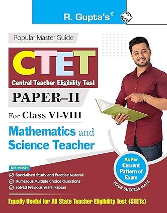 R GUPTA CTET MATHEMATICS AND SCIENCE TEACHER PAPER-2 FOR CLASS 6-8 NEW ...