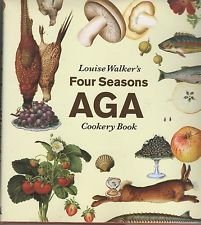 Louise Walker's Four Seasons Aga Cookbook: Louise Walker: 9781899791620 ...