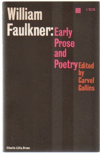 William Faulkner:Early Prose And Poetry: Carvel Collins, William ...