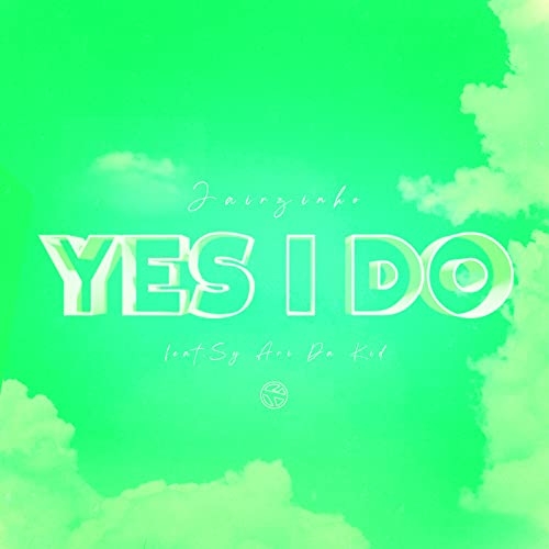 Yes I Do by Jairzinho feat. Sy Ari Da Kid on Amazon Prime Music