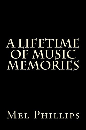 A Lifetime Of Music Memories: Phillips, Mel, Phillips, D ...