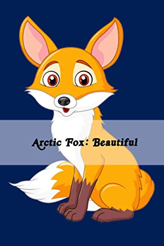 Arctic Fox: Beautiful: Lined Notebook, Journaling, Blank Notebook ...