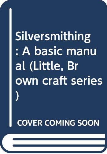 Silversmithing: A basic manual (Little, Brown craft series) : Amazon.in ...