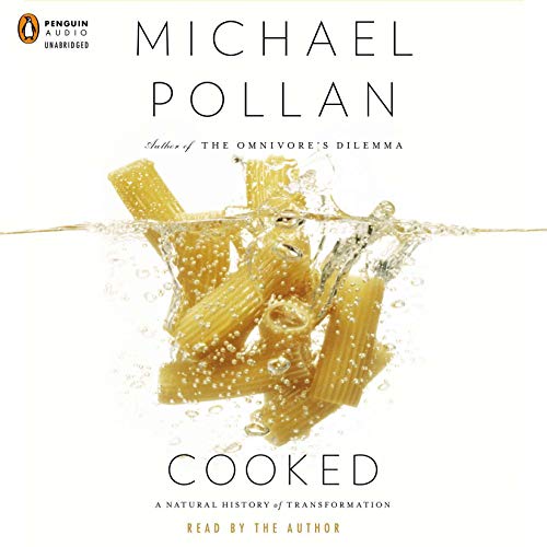 Cooked: A Natural History of Transformation : Michael Pollan, Michael ...