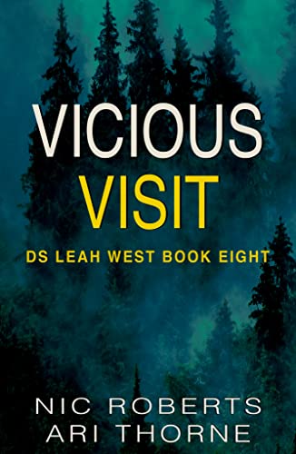 Vicious Visit (DS Leah West Book 8): A fast-paced crime thriller (DS ...