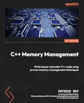 C++ Memory Management: Write leaner and safer C++ code using proven ...