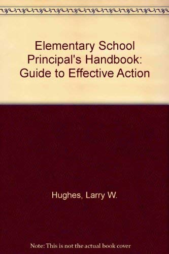 Buy Elementary School Principal's Handbook: Guide to Effective Action ...