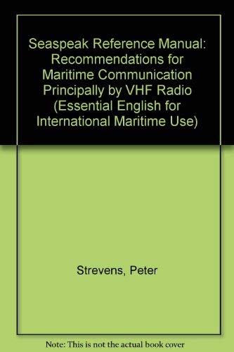 Seaspeak Reference Manual: Recommendations for Maritime Communication ...