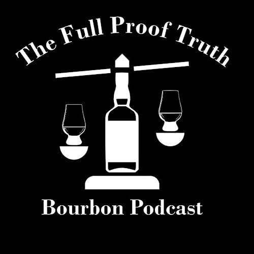 Amazon.com: The Full Proof Truth Bourbon Podcast : Jeff Goral: Audible ...
