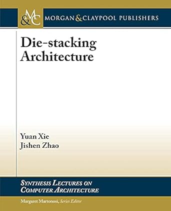 Die-stacking Architecture (Synthesis Lectures on Computer Architecture, Band 31) : Xie, Yuan ...