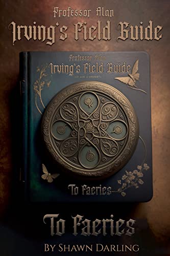 Amazon.com: Professor Alan Irving's Field Guide to Faeries eBook ...