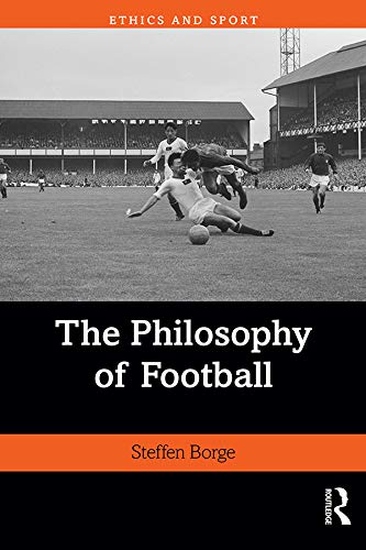 Amazon.com: The Philosophy of Football (Ethics and Sport) eBook : Borge ...