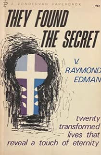 They Found the Secret: V. Raymond Edman: Amazon.com: Books