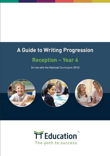Amazon | A Guide to Writing Progression: Reception - Year 6 | TT ...