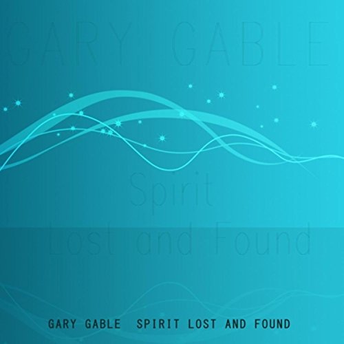 Amazon.com: Spirit Lost and Found : Gary Gable: Digital Music