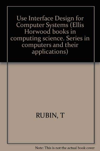 User interface design for computer systems (Ellis Horwood series in ...