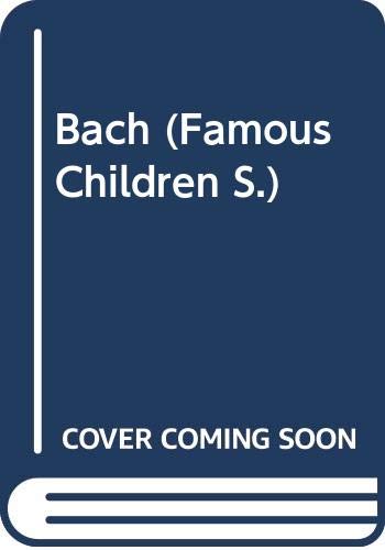 Bach (Famous Children): Ann Rachlin: 9780575053625: Amazon.com: Books